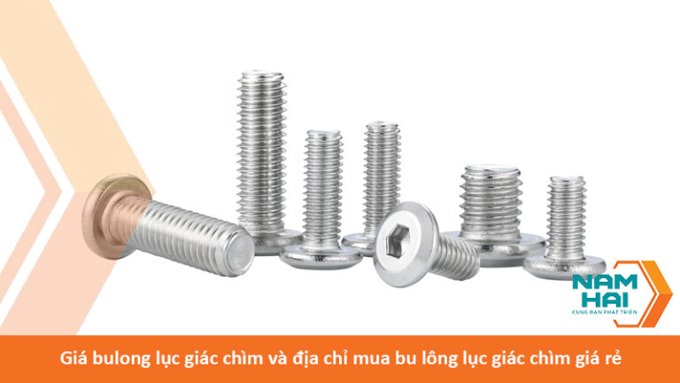 Giá bulong lục giác chìm và địa chỉ mua bu lông lục giác chìm giá rẻ