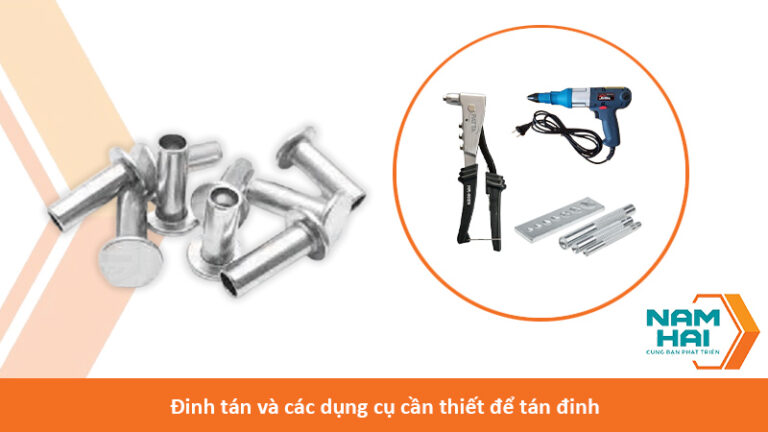 Đinh tán và các dụng cụ cần thiết để tán đinh
